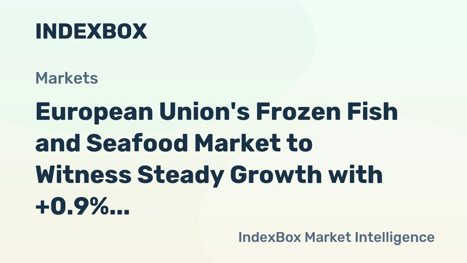 European Union's Frozen Fish and Seafood Market to Witness Steady Growth with +0.9% CAGR through 2035