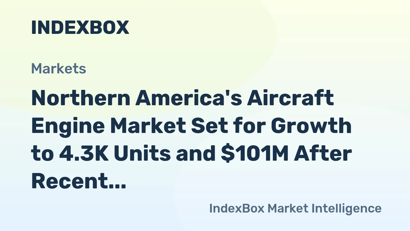 Northern America's Aircraft Engine Market Set for Growth to 4.3K Units and $101M After Recent Contraction