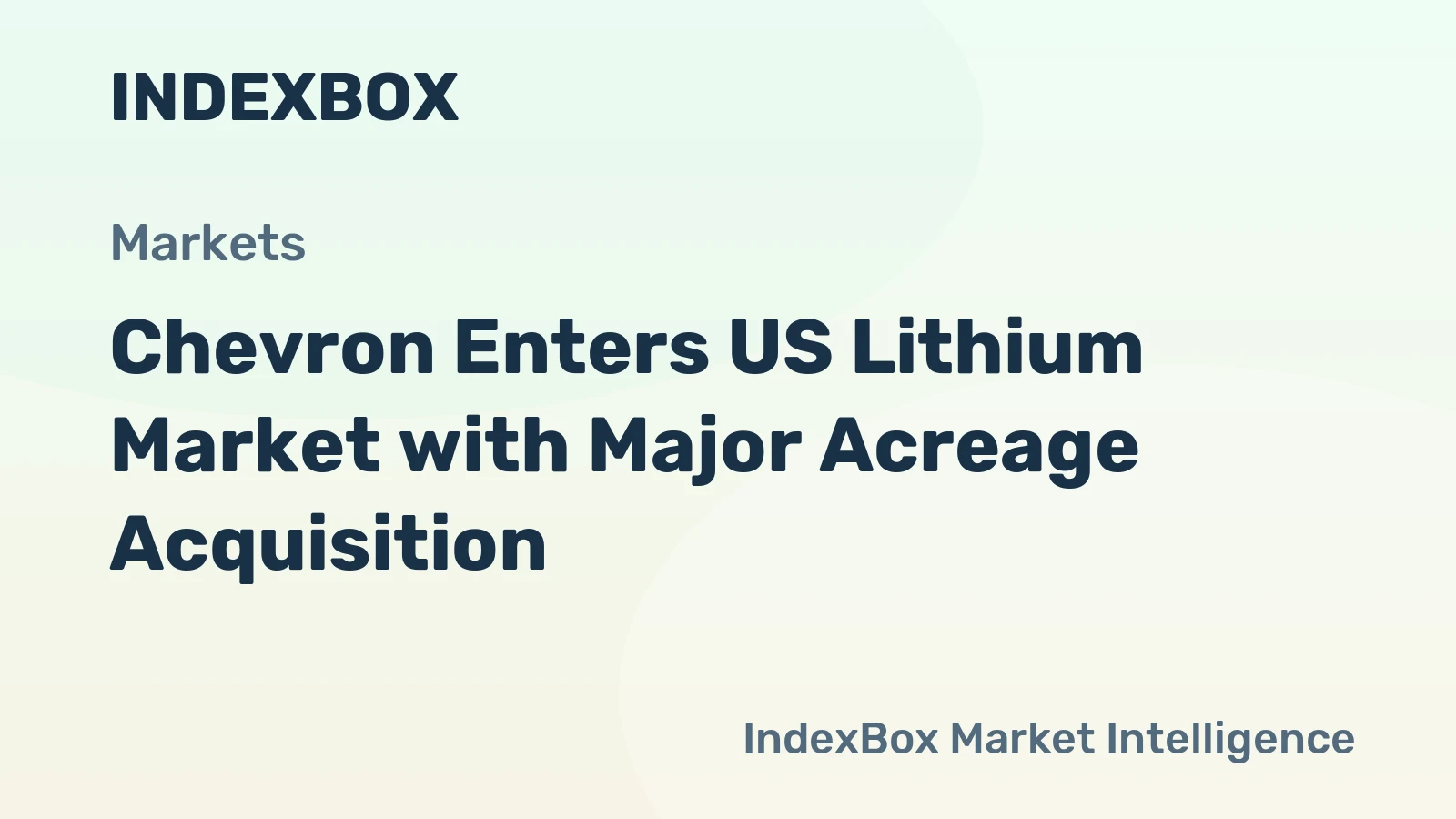 Chevron Enters US Lithium Market with Major Acreage Acquisition
