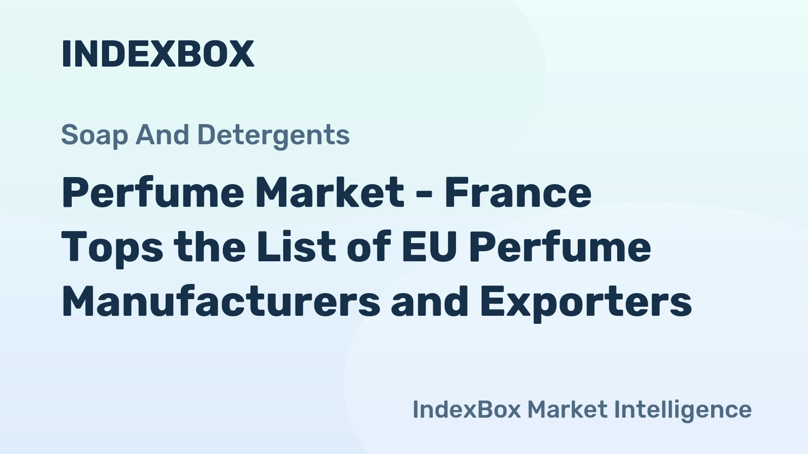 Perfume Market - France Tops the List of EU Perfume Manufacturers and Exporters