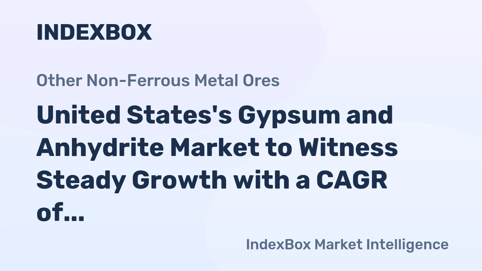 United States's Gypsum and Anhydrite Market to Witness Steady Growth with a CAGR of +2.2%