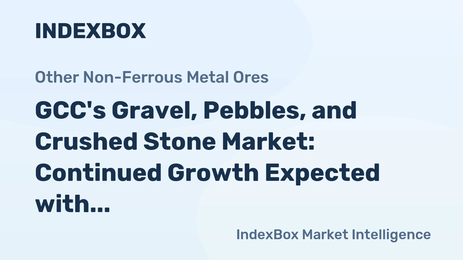 GCC's Gravel, Pebbles, and Crushed Stone Market: Continued Growth Expected with +4.5% CAGR