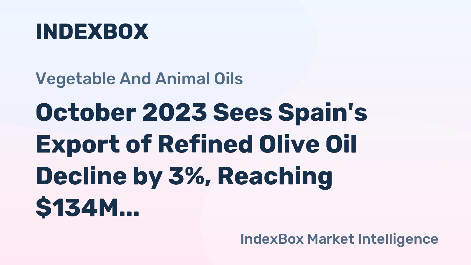October 2023 Sees Spain's Export of Refined Olive Oil Decline by 3%, Reaching $134M