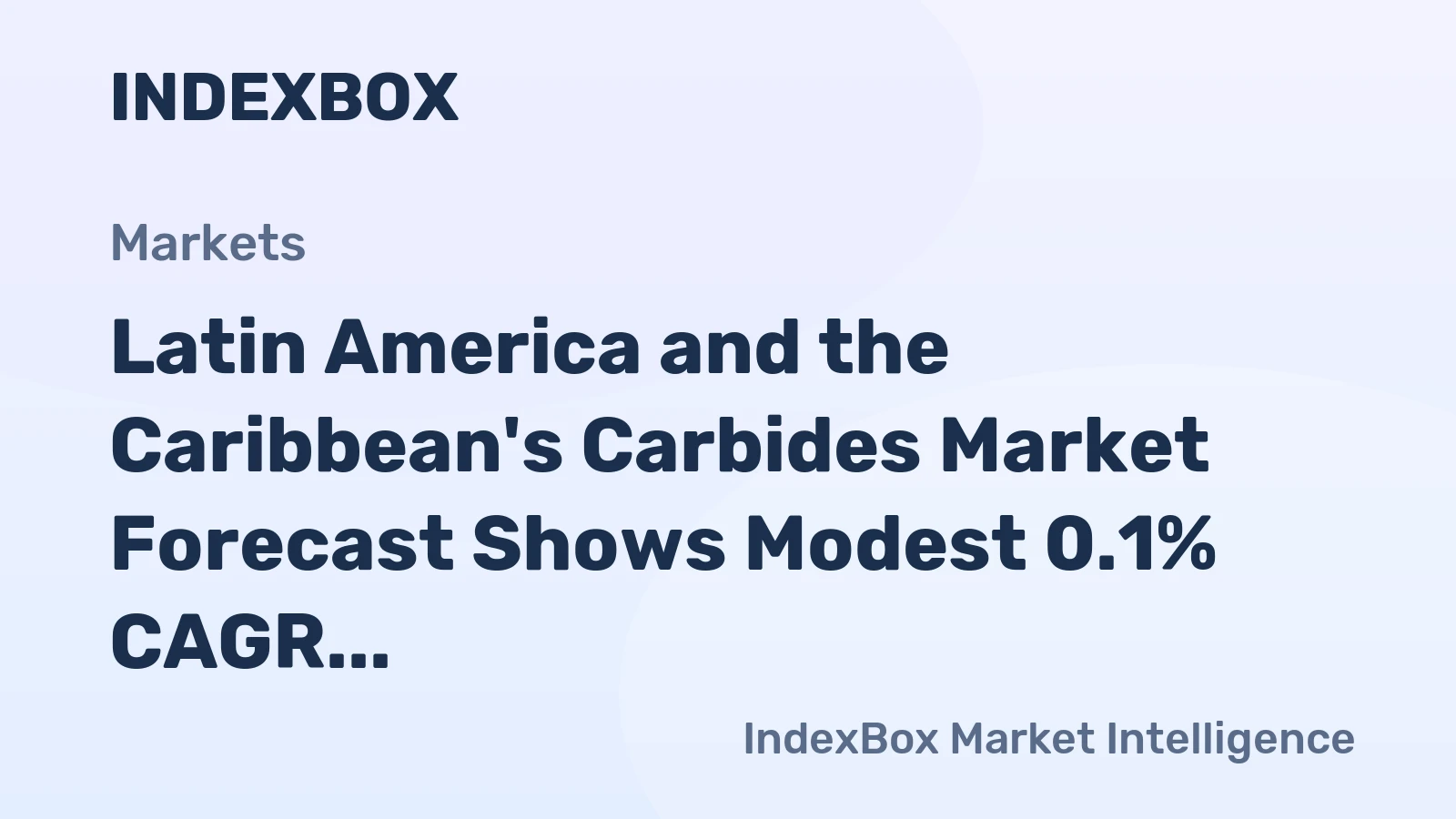 Latin America and the Caribbean's Carbides Market Forecast Shows Modest 0.1% CAGR Volume Growth Through 2035