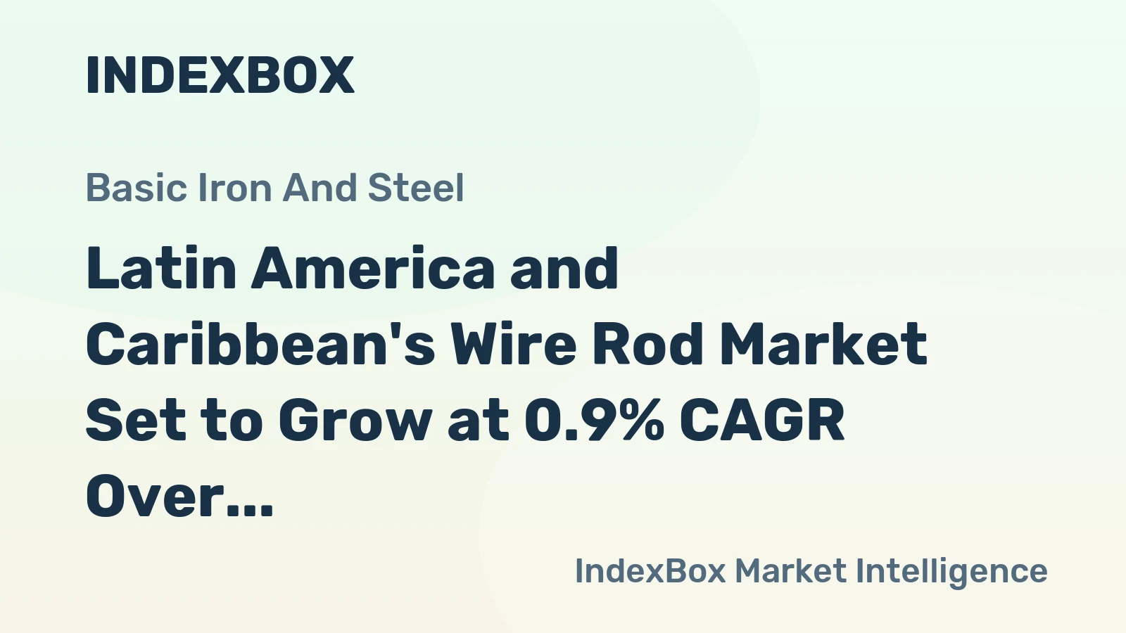 Latin America and Caribbean's Wire Rod Market Set to Grow at 0.9% CAGR Over Next Decade