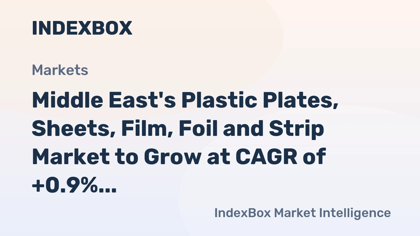 Middle East's Plastic Plates, Sheets, Film, Foil and Strip Market to Grow at CAGR of +0.9% Over Next Decade