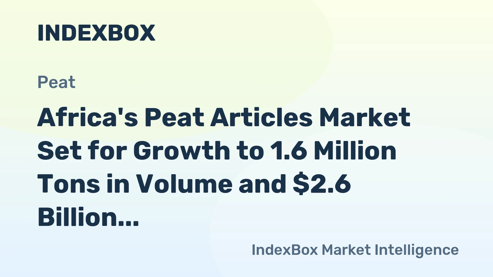 Africa's Peat Articles Market Set for Growth to 1.6 Million Tons in Volume and $2.6 Billion in Value