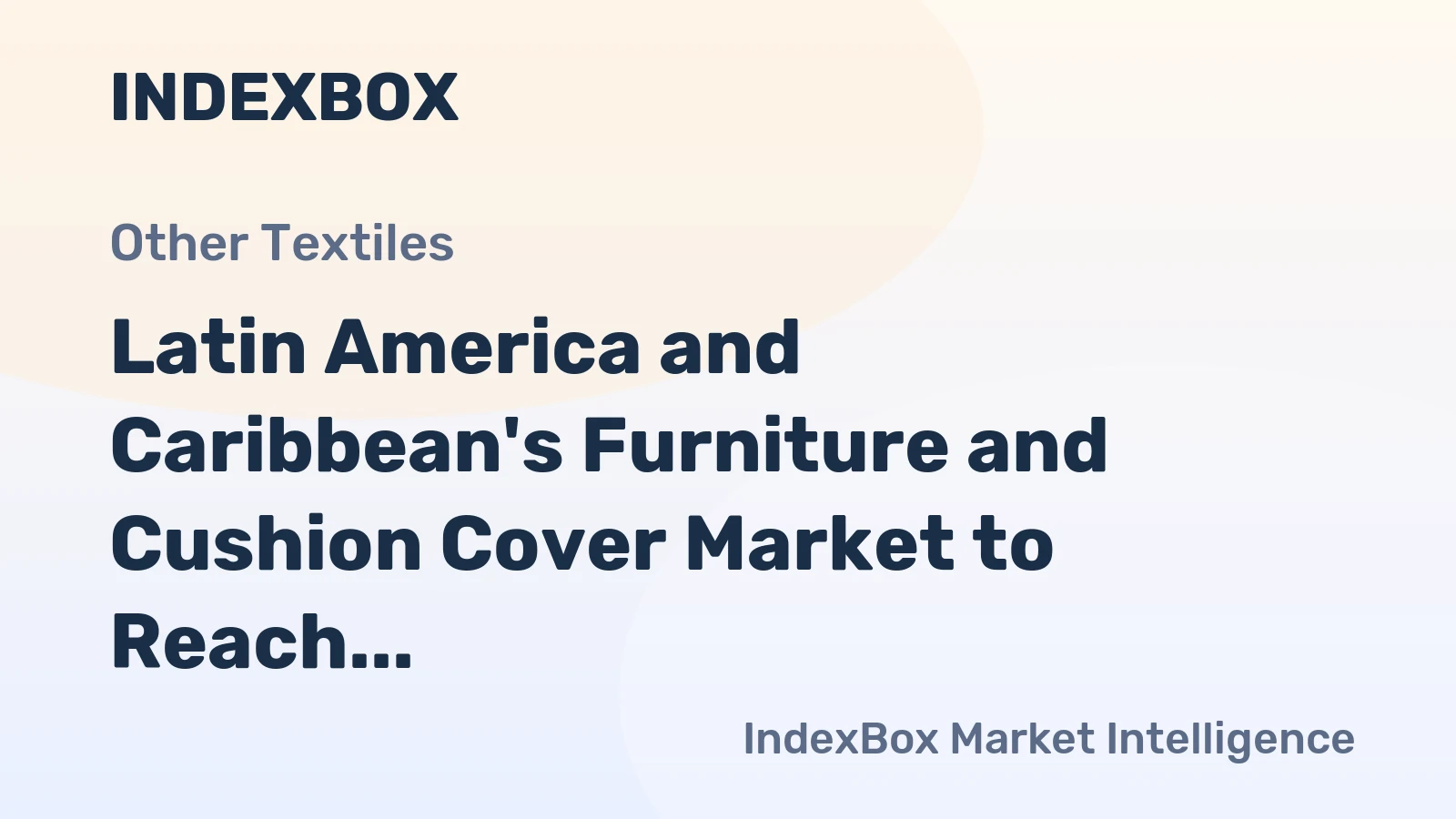 Latin America and Caribbean's Furniture and Cushion Cover Market to Reach 222K Tons and $2.9B by 2035