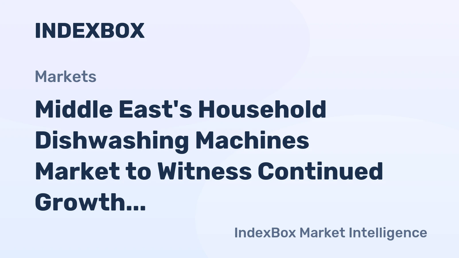 Middle East's Household Dishwashing Machines Market to Witness Continued Growth with CAGR of +4.5%