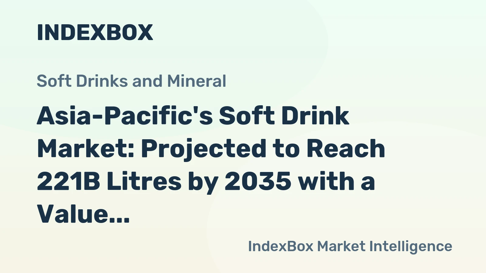 Asia-Pacific's Soft Drink Market: Projected to Reach 221B Litres by 2035 with a Value of $213.7B