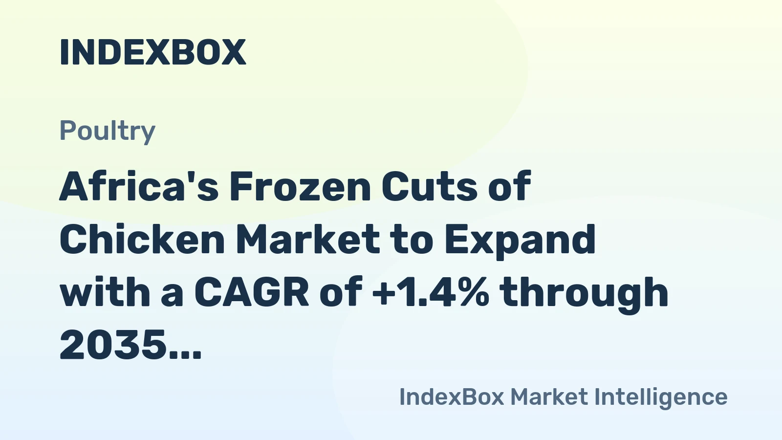 Africa's Frozen Cuts of Chicken Market to Expand with a CAGR of +1.4% through 2035, Reaching $5.7B in Value