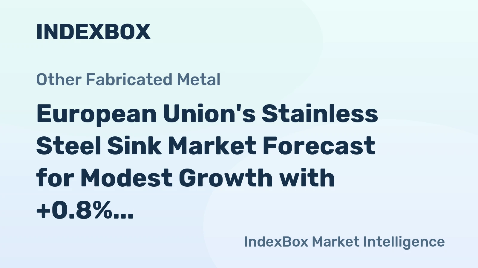 European Union's Stainless Steel Sink Market Forecast for Modest Growth with +0.8% Volume CAGR