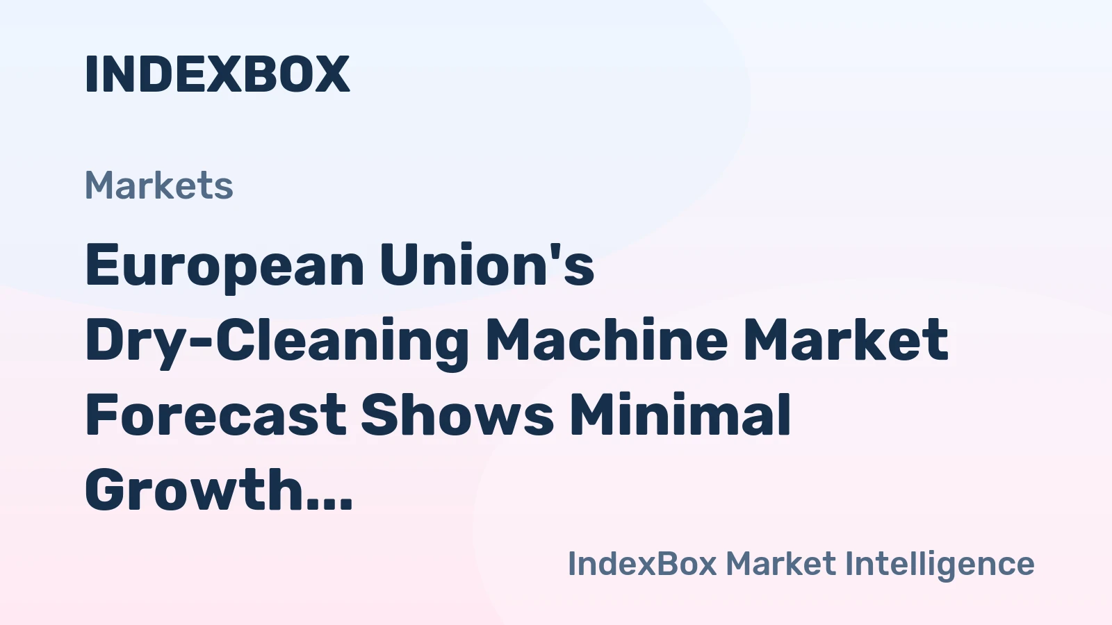 European Union's Dry-Cleaning Machine Market Forecast Shows Minimal Growth with a +0.1% Volume CAGR