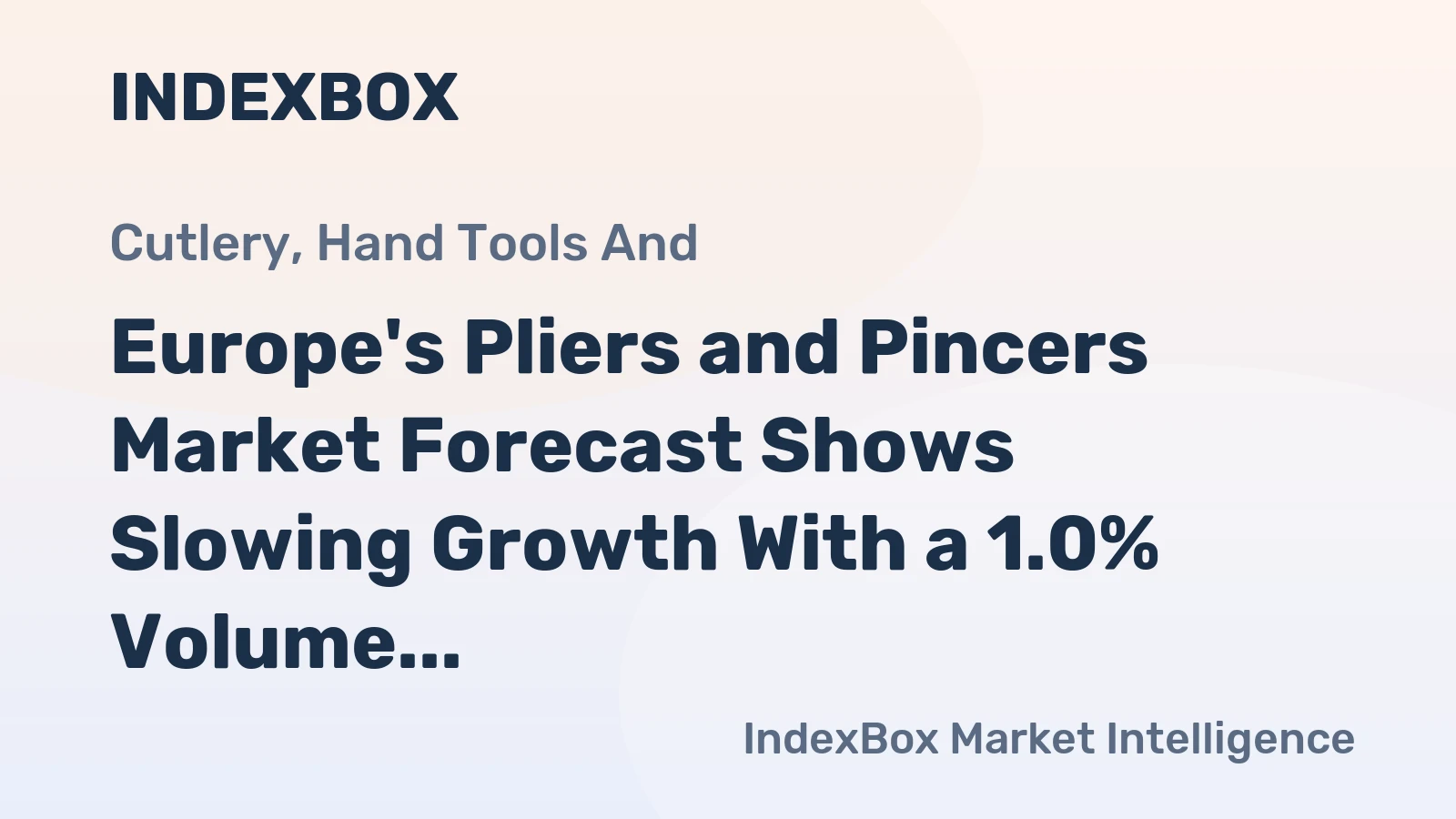 Europe's Pliers and Pincers Market Forecast Shows Slowing Growth With a 1.0% Volume CAGR Through 2035