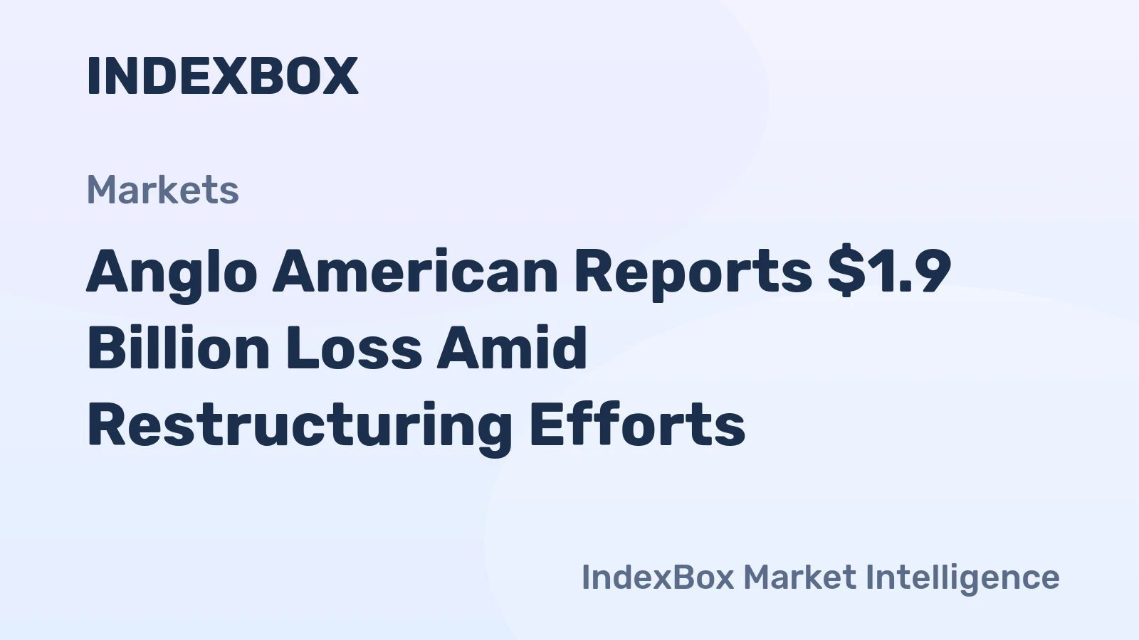 Anglo American Reports $1.9 Billion Loss Amid Restructuring Efforts