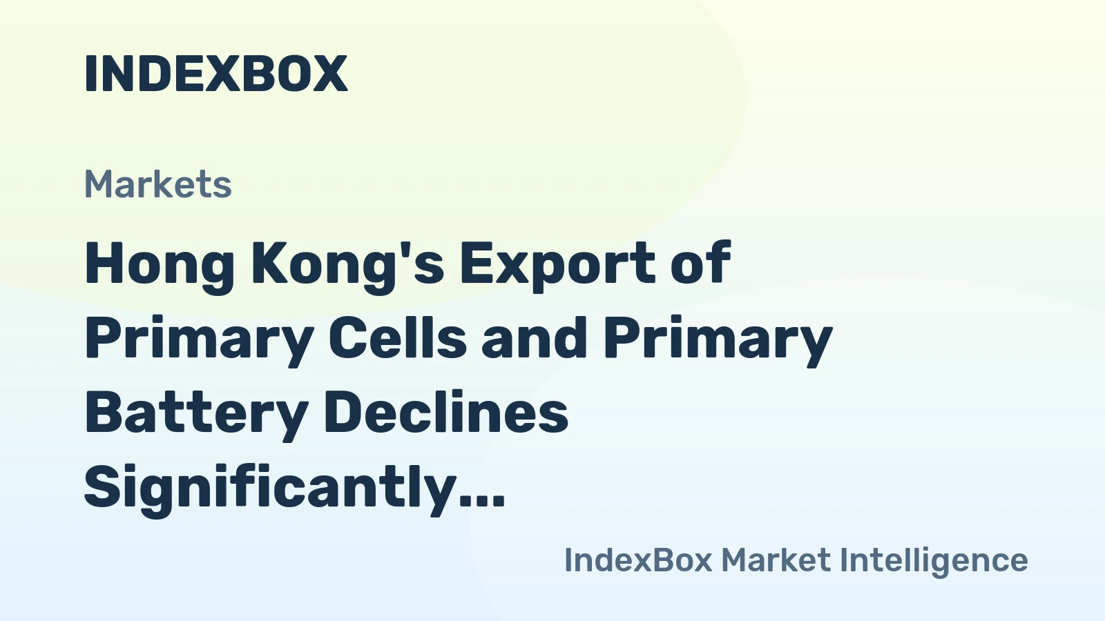 Hong Kong's Export of Primary Cells and Primary Battery Declines Significantly to $344M in 2023