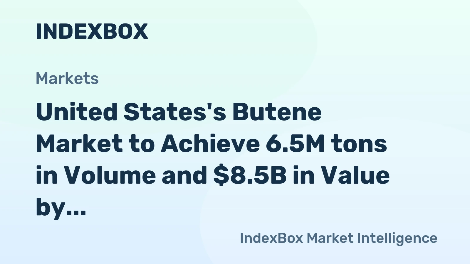 United States's Butene Market to Achieve 6.5M tons in Volume and $8.5B in Value by 2035