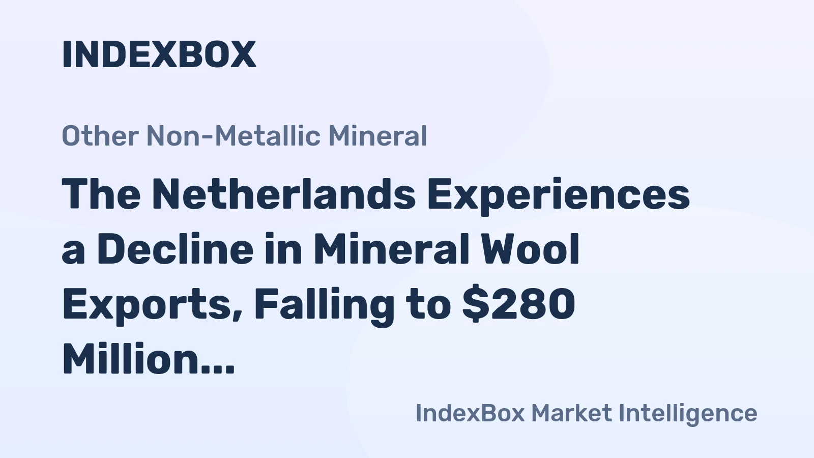 The Netherlands Experiences a Decline in Mineral Wool Exports, Falling to $280 Million in 2023