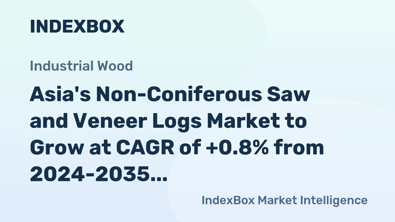 Asia's Non-Coniferous Saw and Veneer Logs Market to Grow at CAGR of +0.8% from 2024-2035, Reaching $145.3B by 2035
