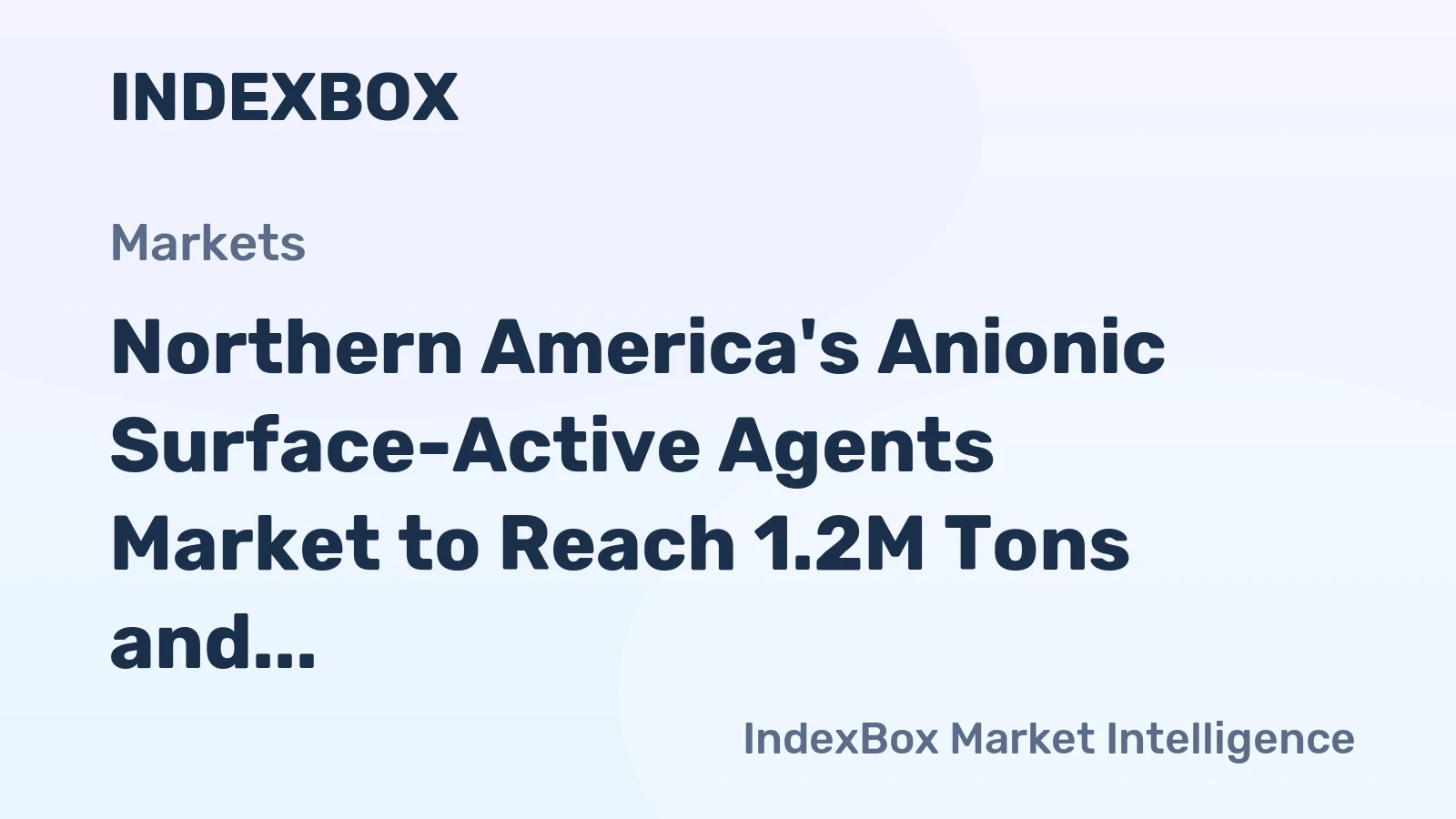 Northern America's Anionic Surface-Active Agents Market to Reach 1.2M Tons and $3.9B by 2035