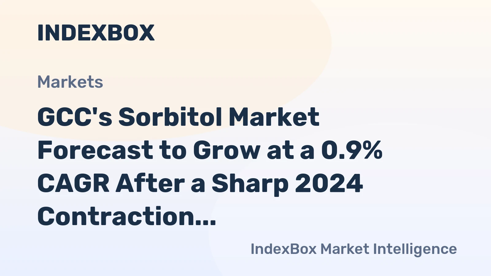 GCC's Sorbitol Market Forecast to Grow at a 0.9% CAGR After a Sharp 2024 Contraction