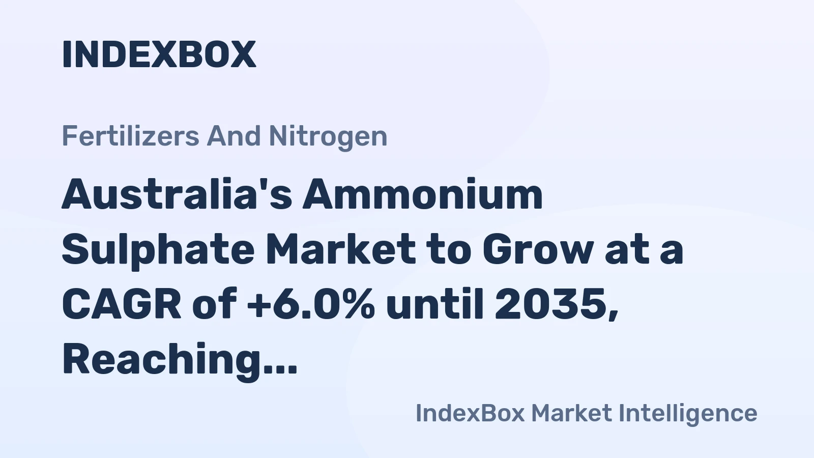 Australia's Ammonium Sulphate Market to Grow at a CAGR of +6.0% until 2035, Reaching $213M in Value