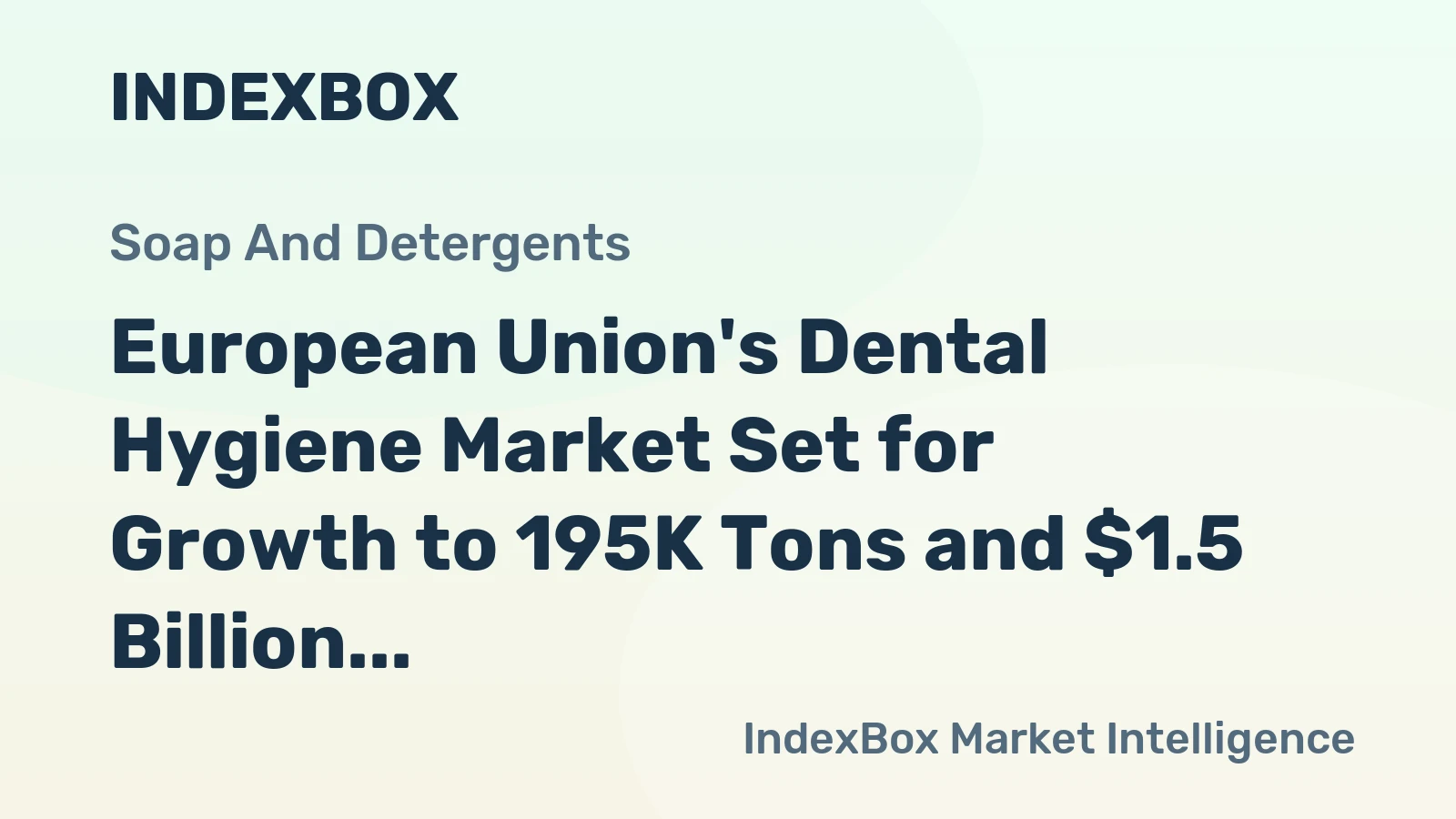 European Union's Dental Hygiene Market Set for Growth to 195K Tons and $1.5 Billion