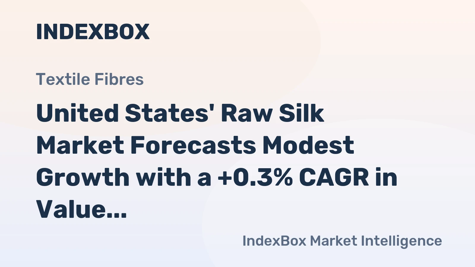 United States' Raw Silk Market Forecasts Modest Growth with a +0.3% CAGR in Value