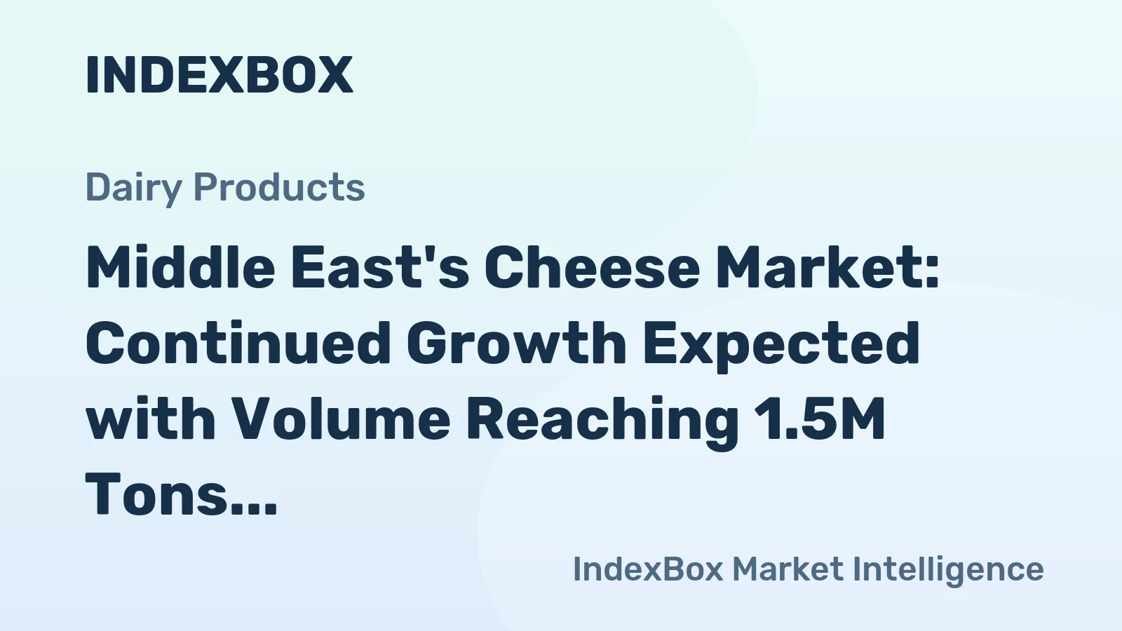 Middle East's Cheese Market: Continued Growth Expected with Volume Reaching 1.5M Tons and Value to Hit $11.9B by 2035