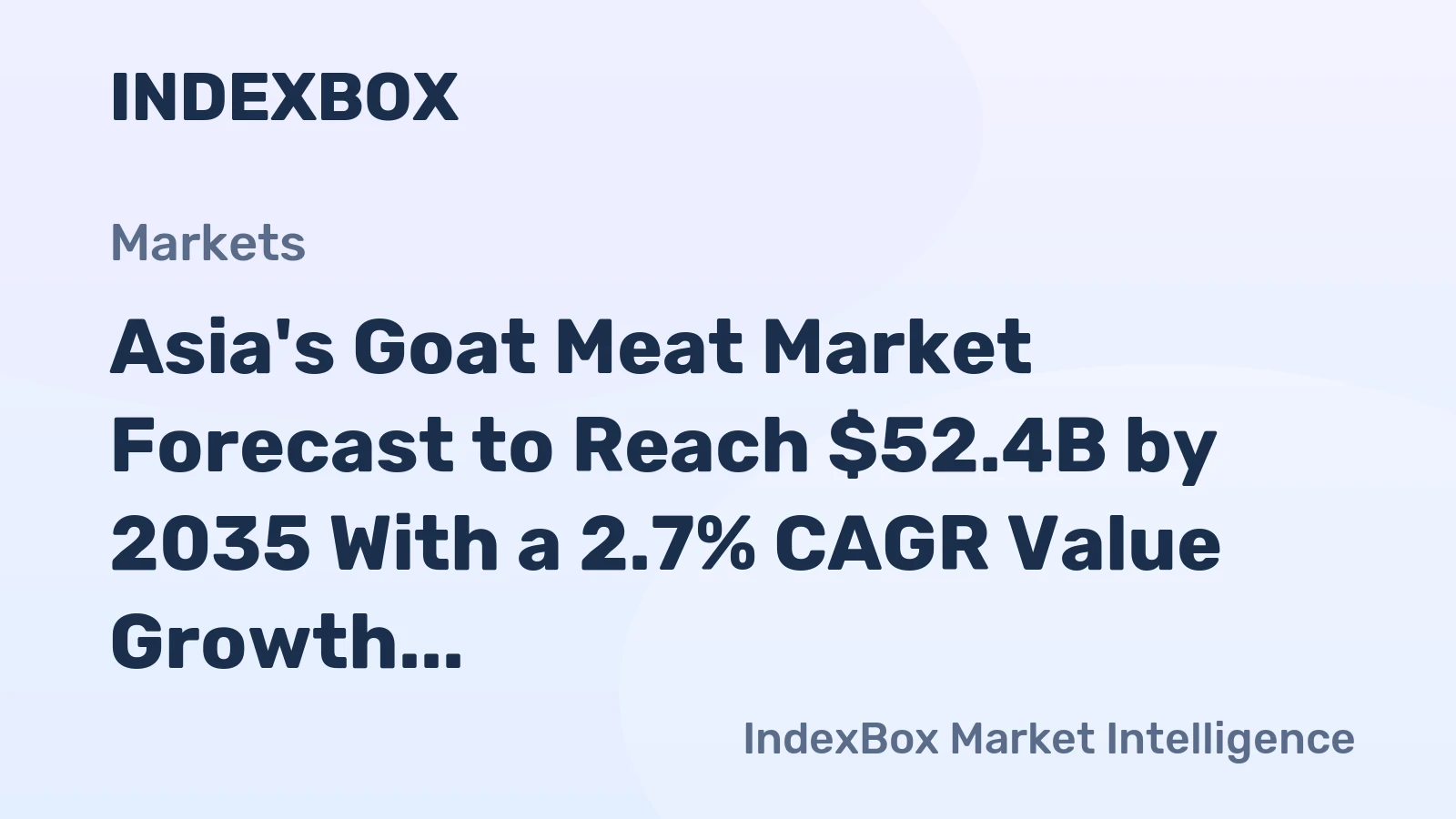 Asia's Goat Meat Market Forecast to Reach $52.4B by 2035 With a 2.7% CAGR Value Growth