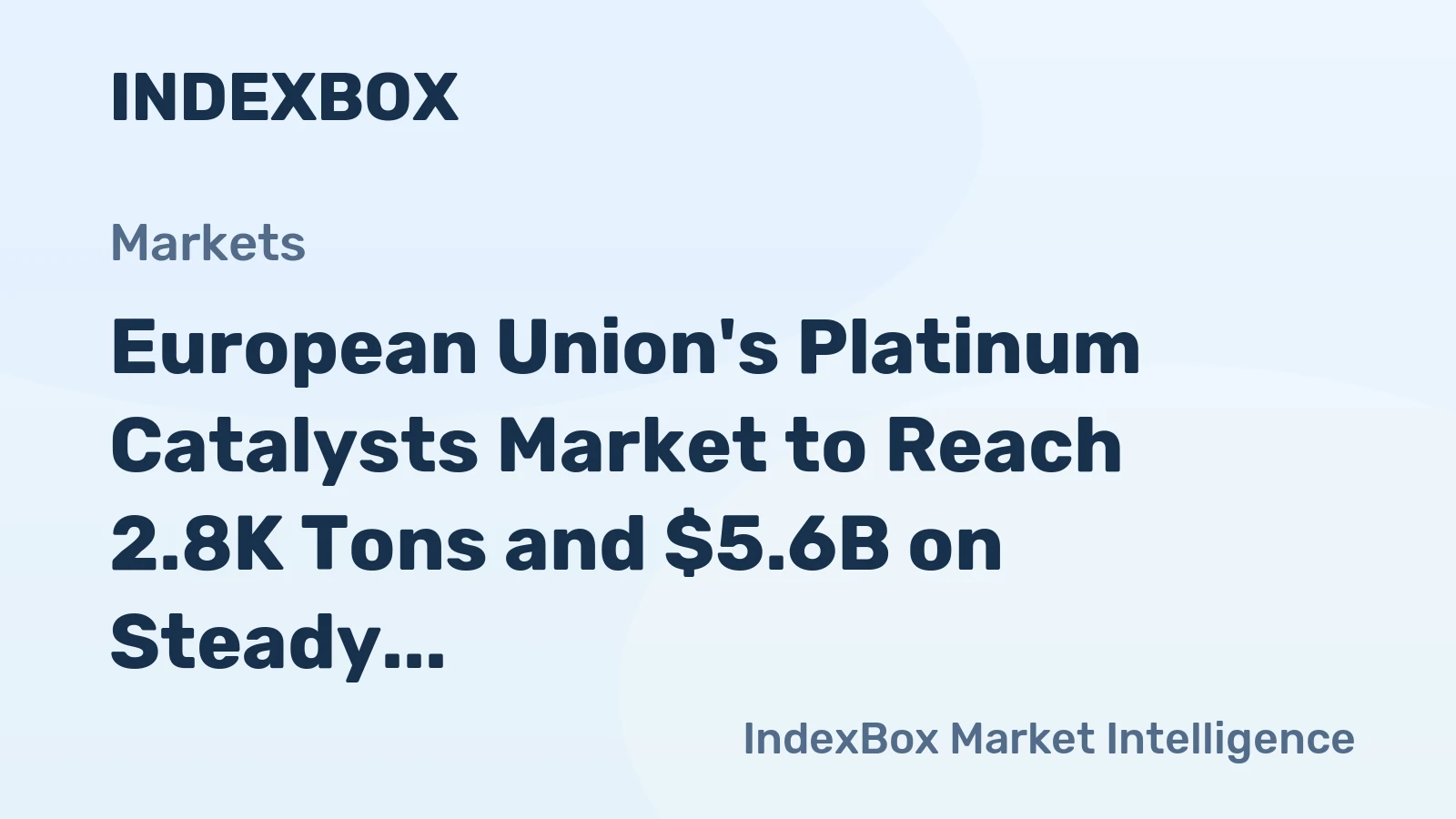 European Union's Platinum Catalysts Market to Reach 2.8K Tons and $5.6B on Steady Growth Trajectory