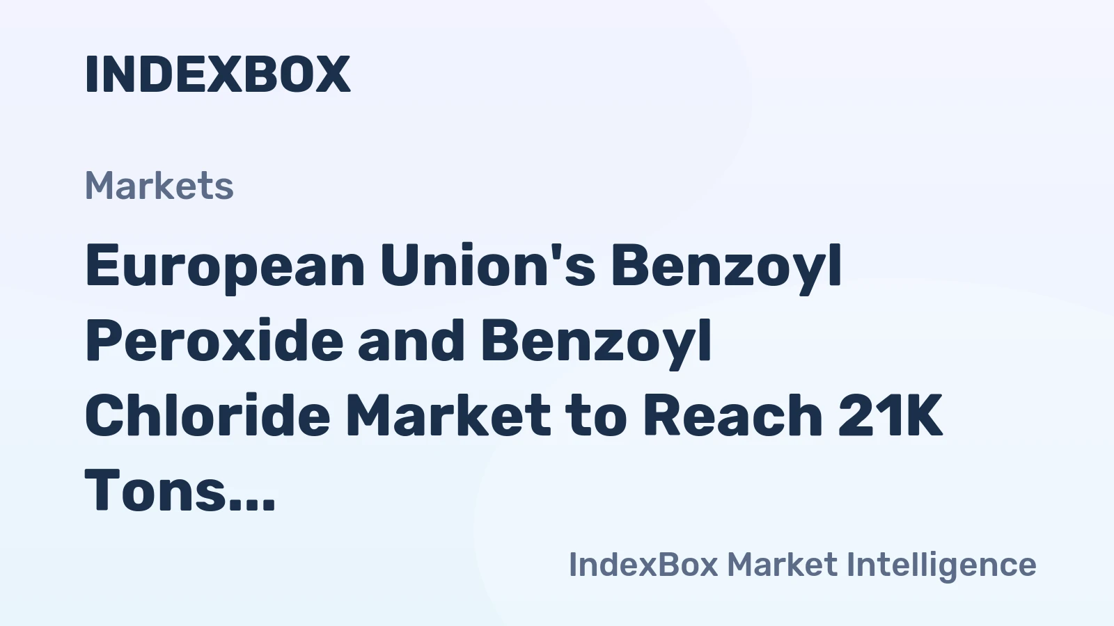 European Union's Benzoyl Peroxide and Benzoyl Chloride Market to Reach 21K Tons and $102M by 2035
