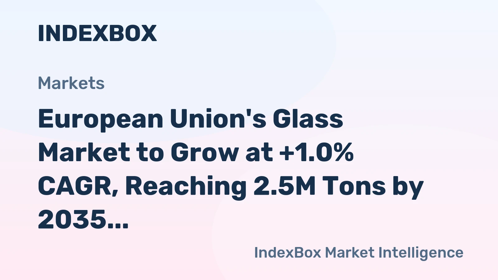 European Union's Glass Market to Grow at +1.0% CAGR, Reaching 2.5M Tons by 2035