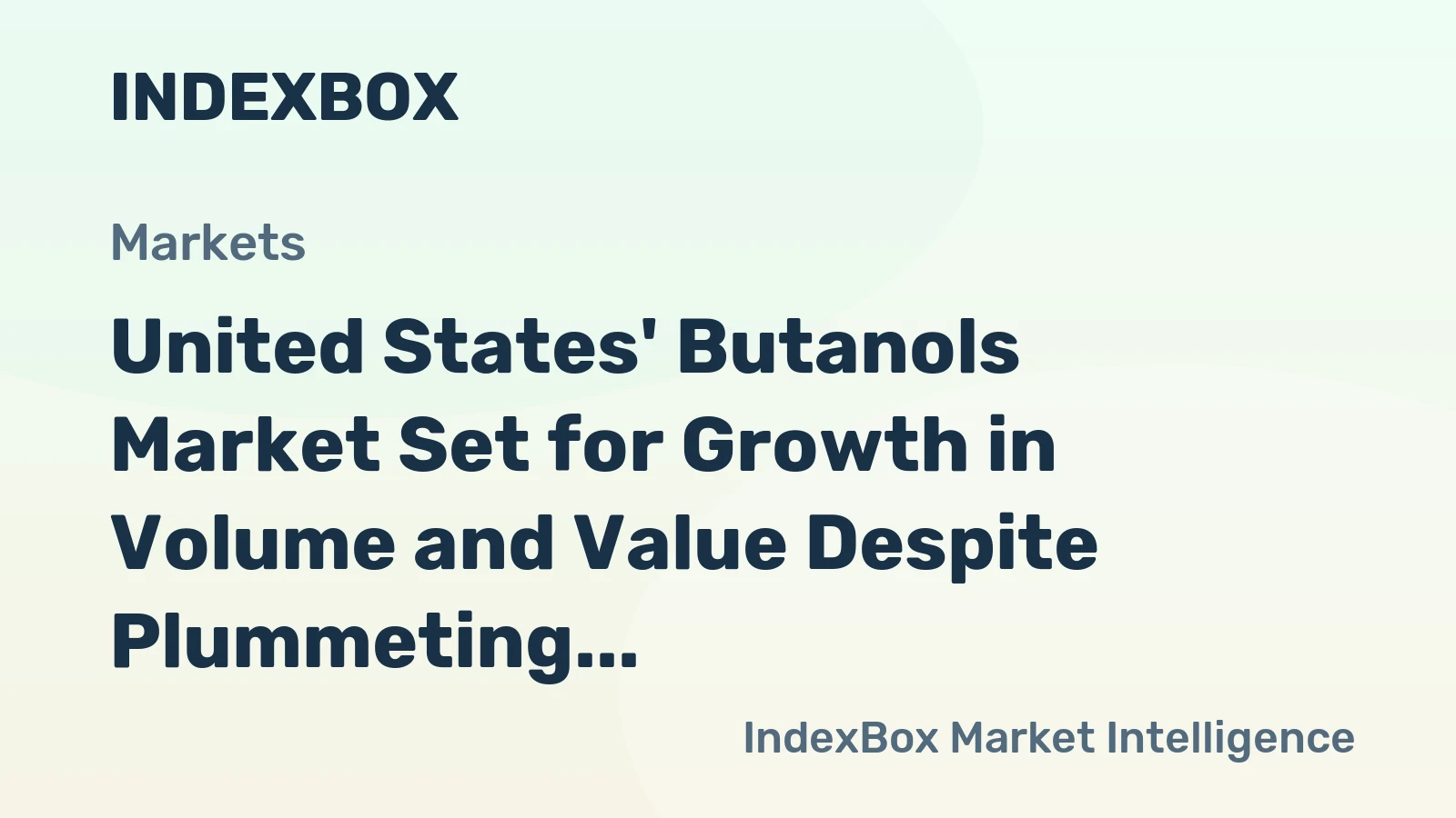 United States' Butanols Market Set for Growth in Volume and Value Despite Plummeting Domestic Output