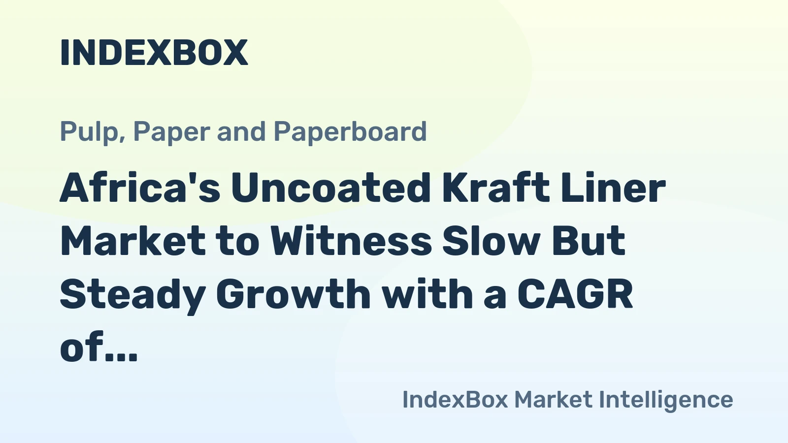 Africa's Uncoated Kraft Liner Market to Witness Slow But Steady Growth with a CAGR of +1.7% Reaching $2.7B by 2035