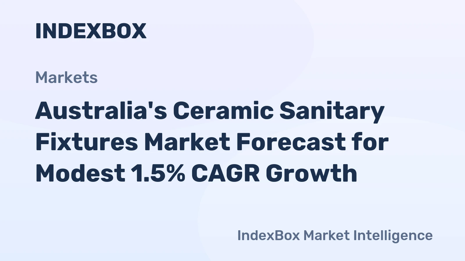 Australia's Ceramic Sanitary Fixtures Market Forecast for Modest 1.5% CAGR Growth