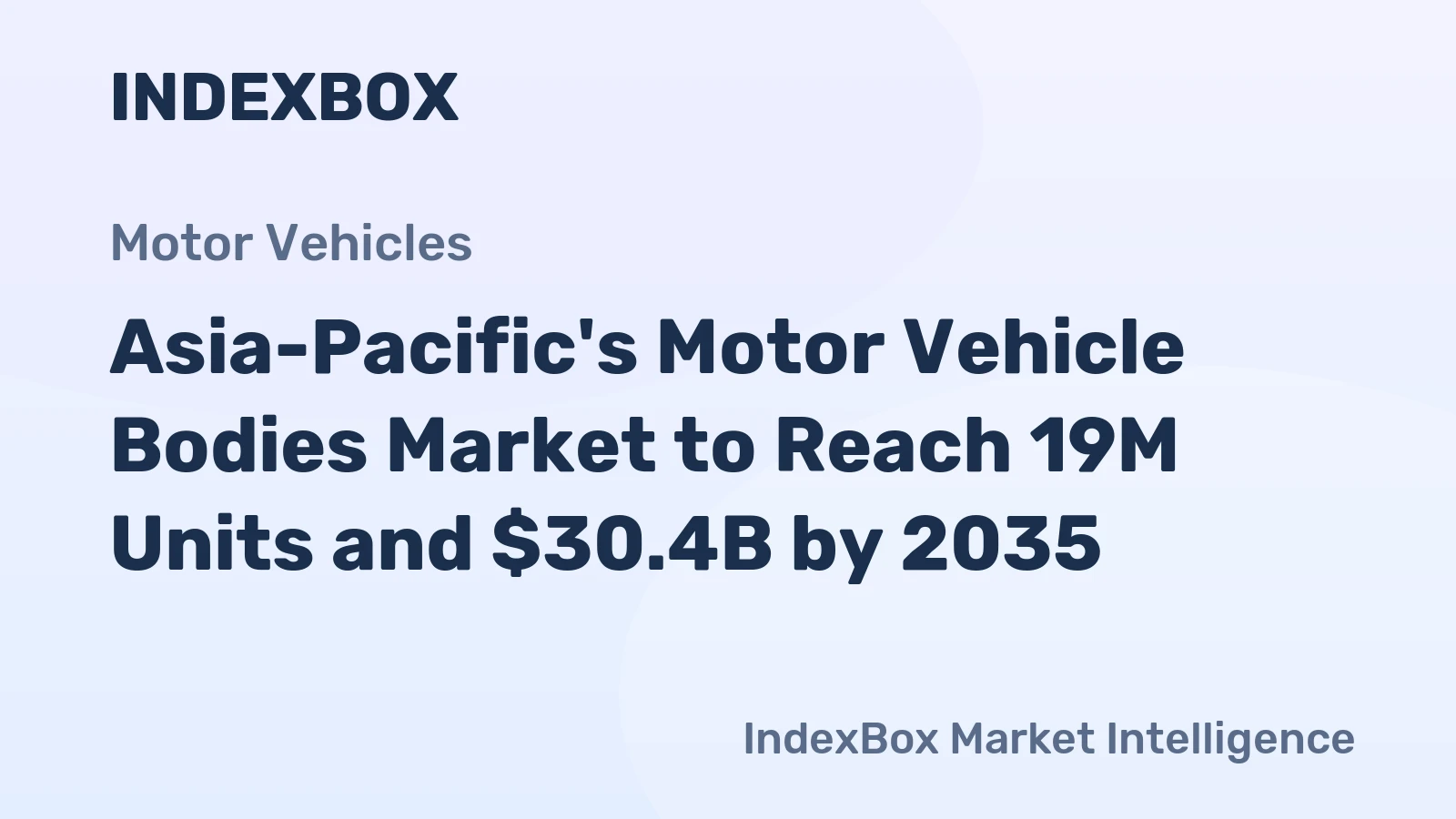 Asia-Pacific's Motor Vehicle Bodies Market to Reach 19M Units and $30.4B by 2035
