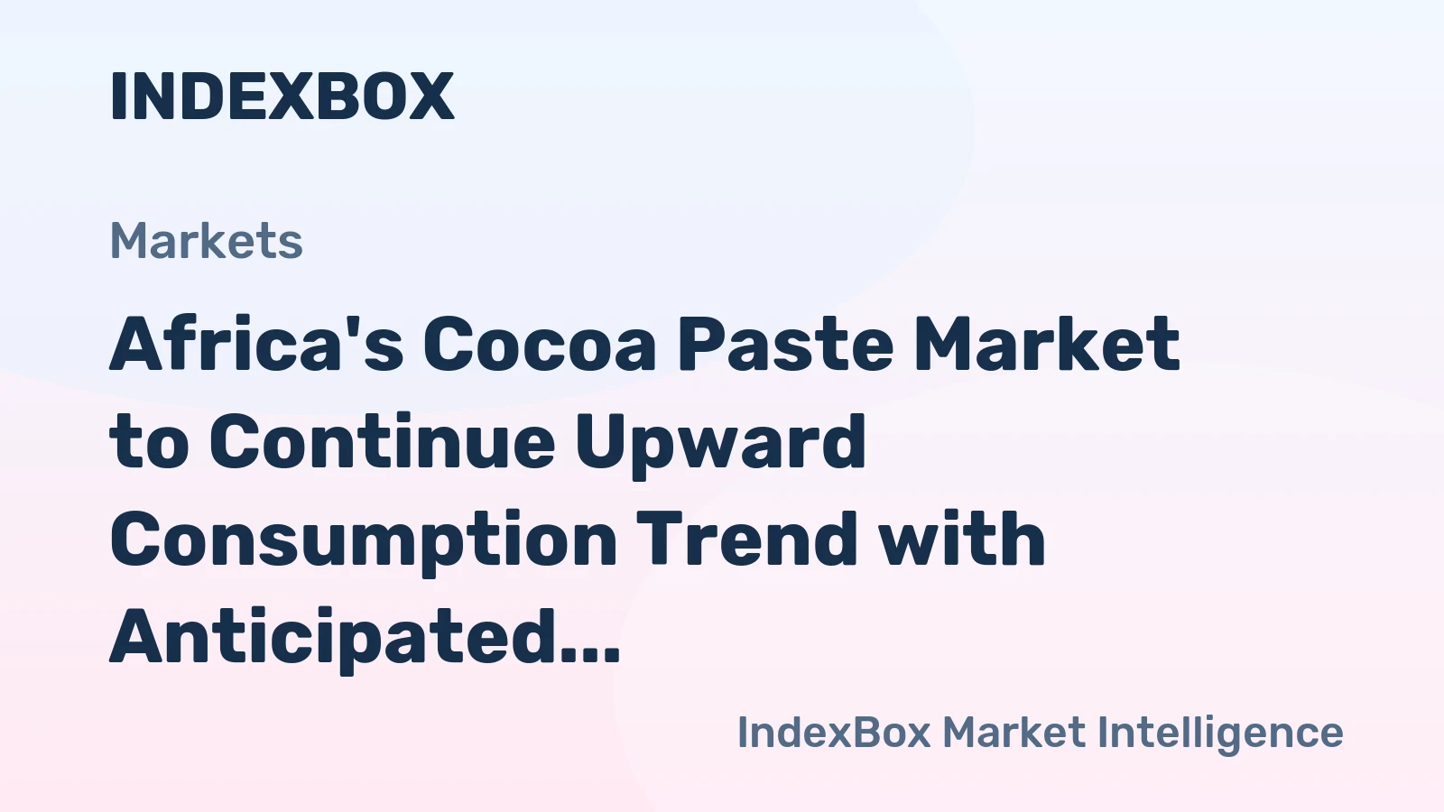 Africa's Cocoa Paste Market to Continue Upward Consumption Trend with Anticipated CAGR of +1.5% by 2035