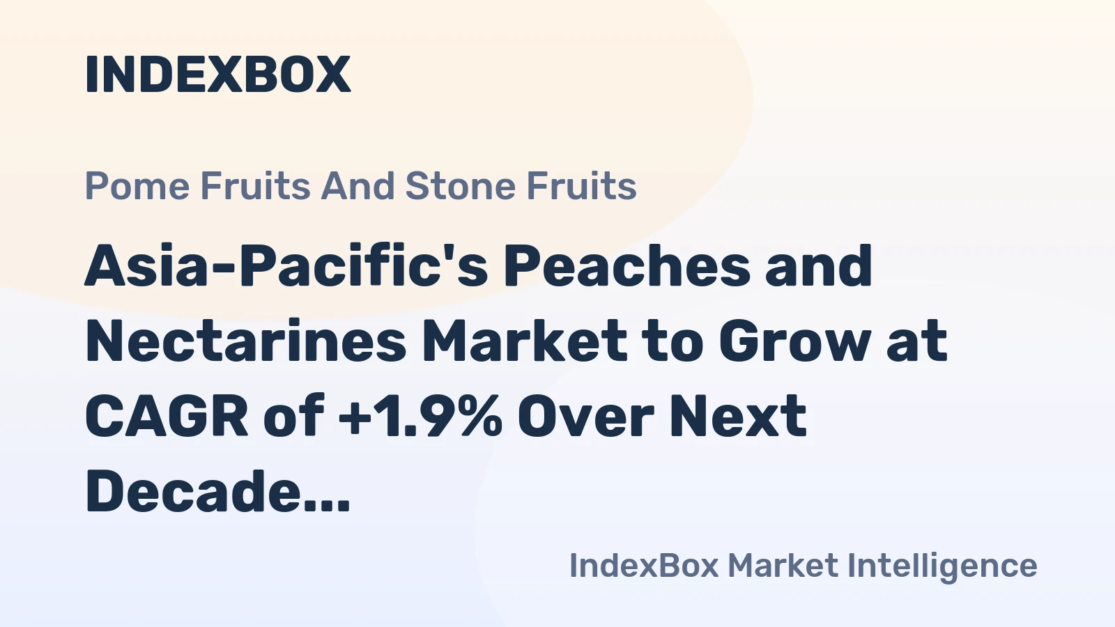 Asia-Pacific's Peaches and Nectarines Market to Grow at CAGR of +1.9% Over Next Decade