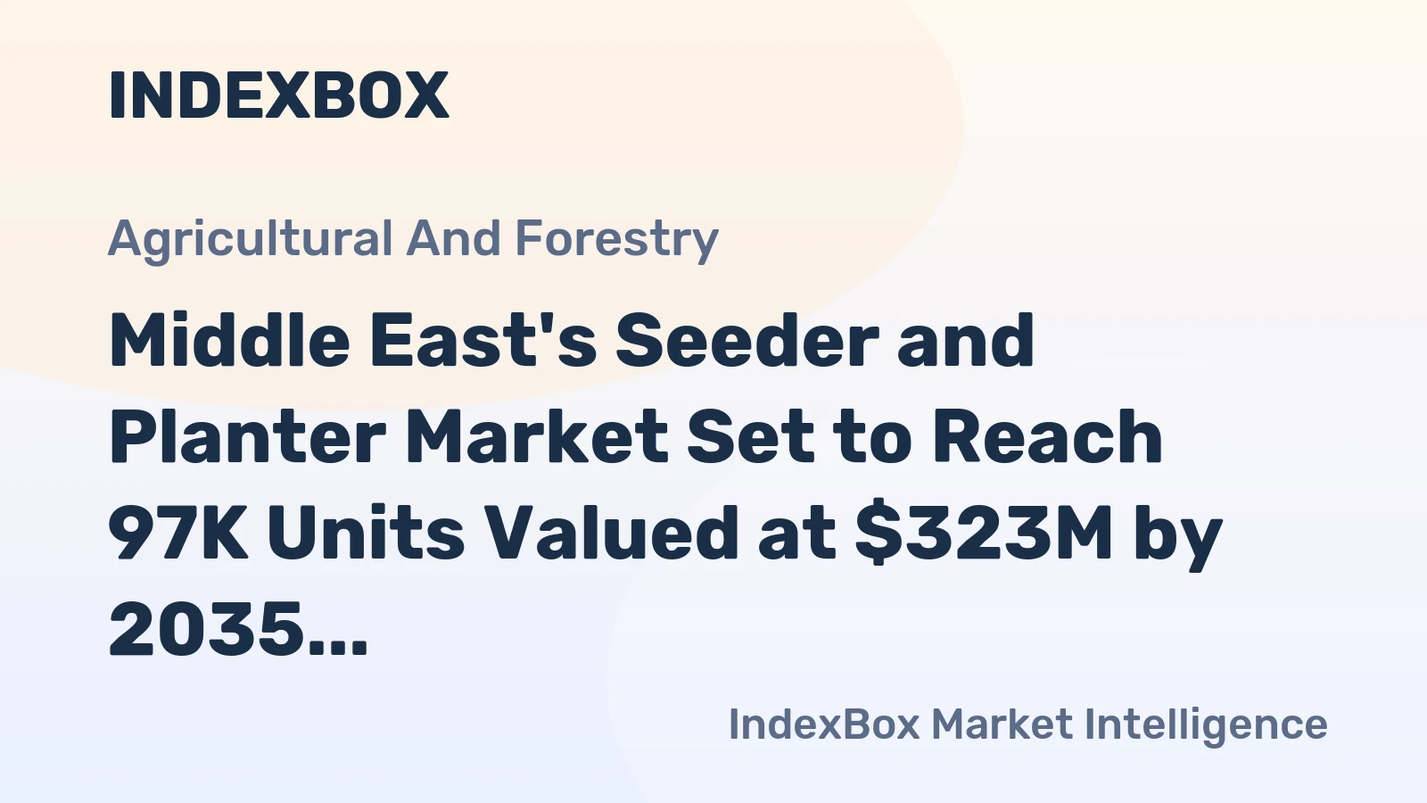 Middle East's Seeder and Planter Market Set to Reach 97K Units Valued at $323M by 2035