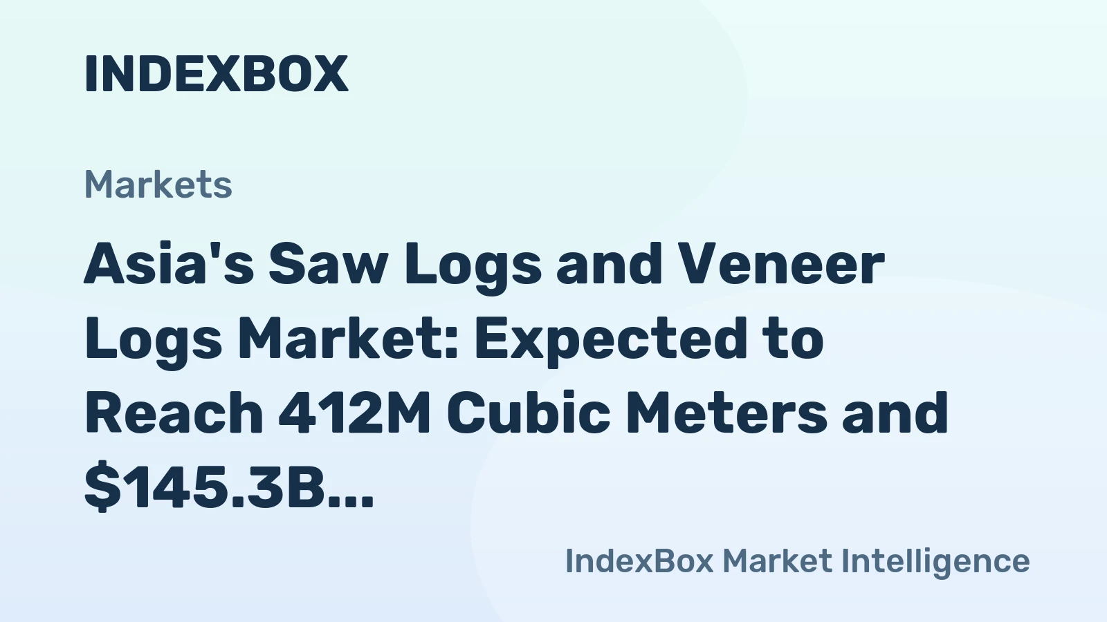 Asia's Saw Logs and Veneer Logs Market: Expected to Reach 412M Cubic Meters and $145.3B by 2035
