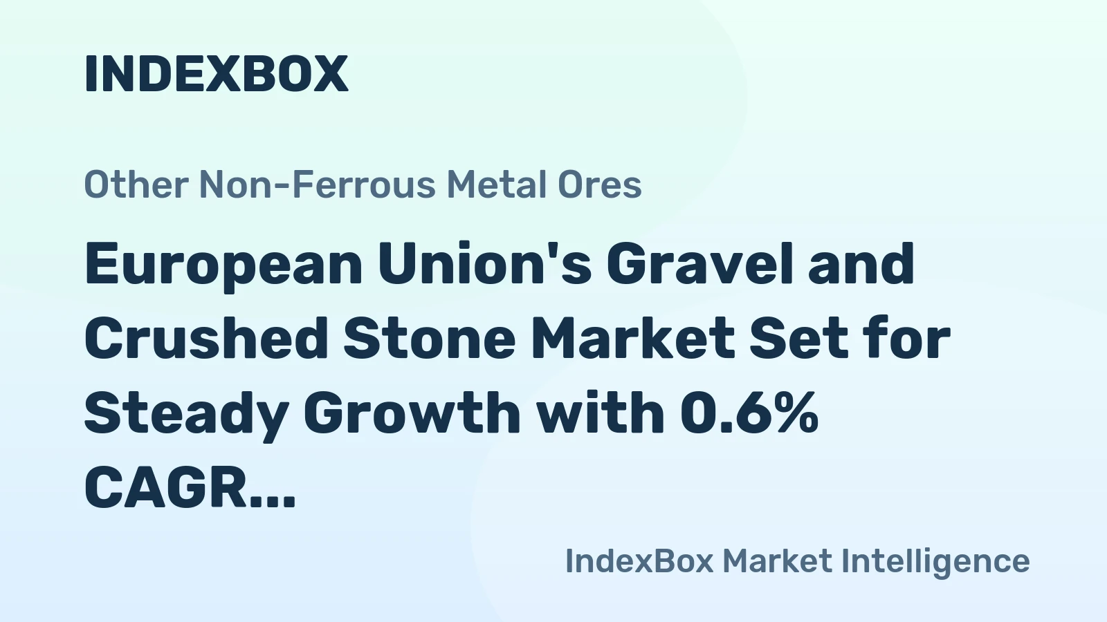 European Union's Gravel and Crushed Stone Market Set for Steady Growth with 0.6% CAGR Through 2035