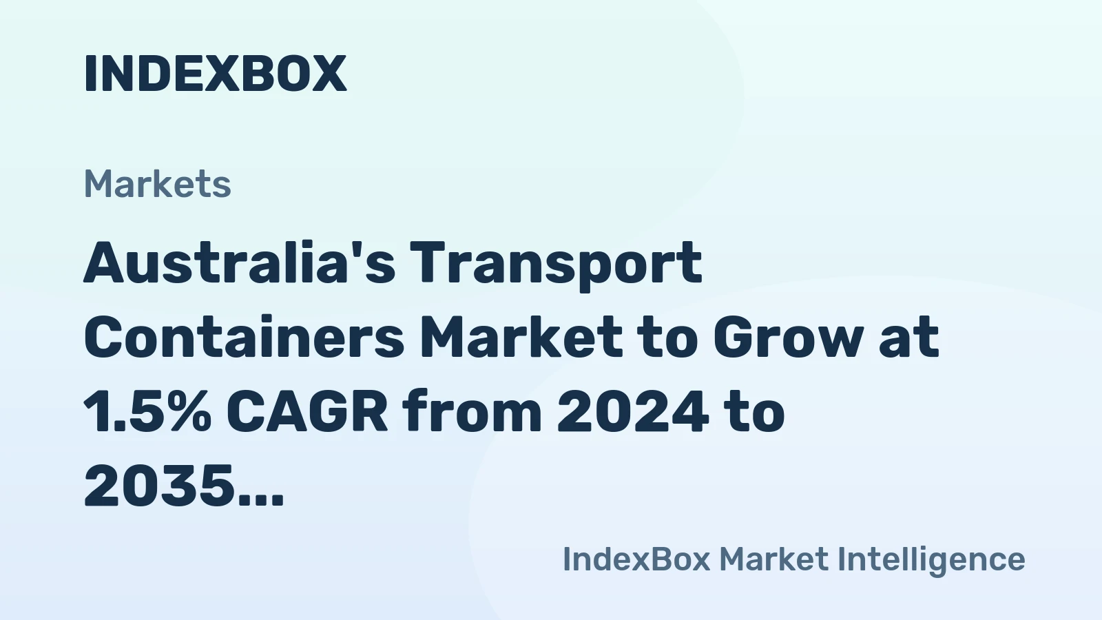 Australia's Transport Containers Market to Grow at 1.5% CAGR from 2024 to 2035
