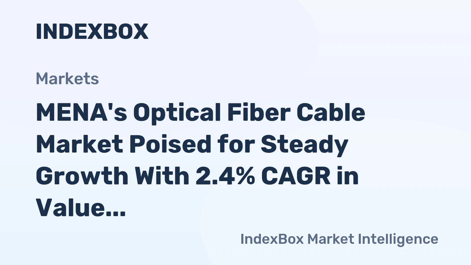 MENA's Optical Fiber Cable Market Poised for Steady Growth With 2.4% CAGR in Value