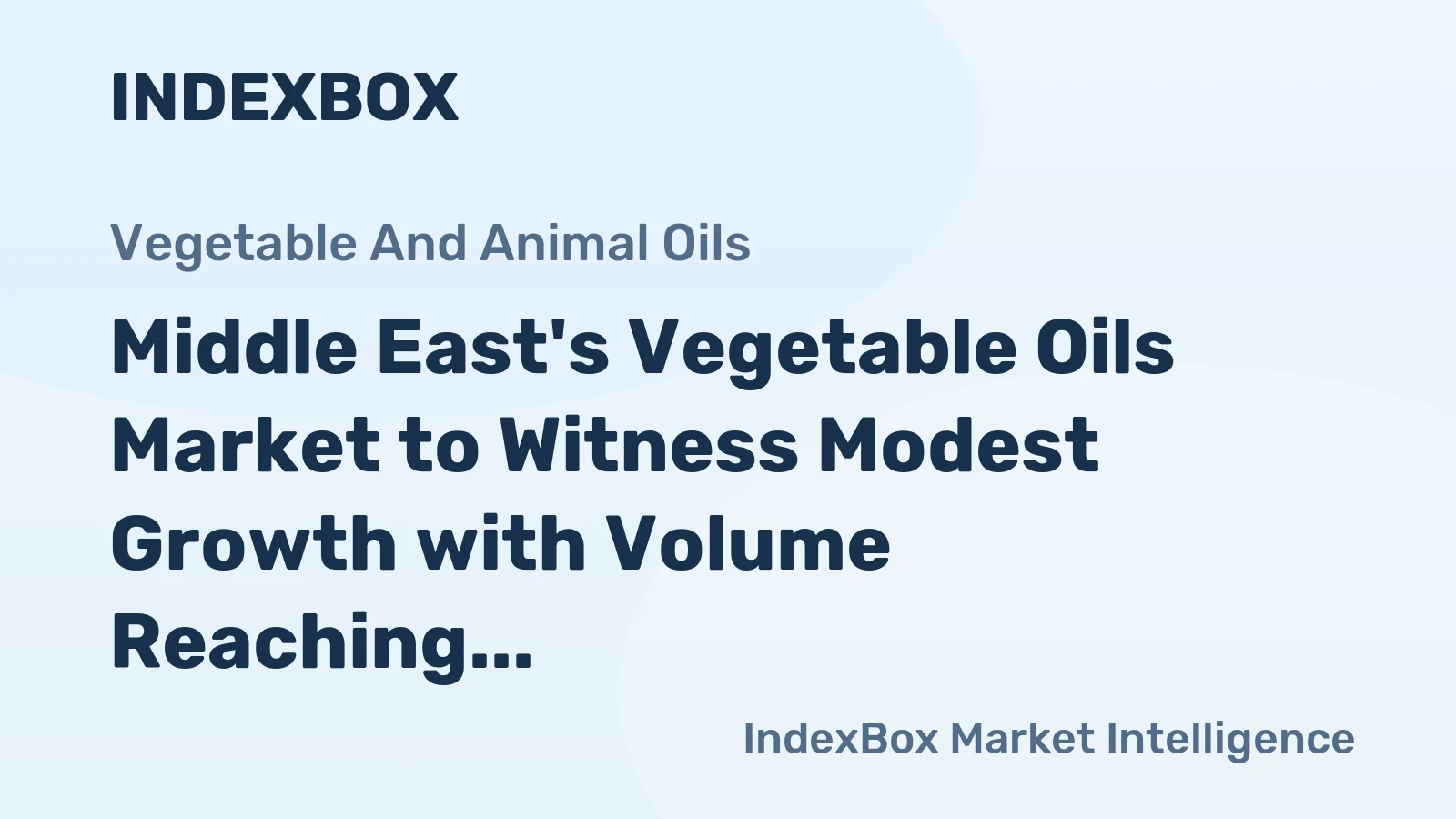 Middle East's Vegetable Oils Market to Witness Modest Growth with Volume Reaching 424K Tons and Value Surpassing $842M by 2035