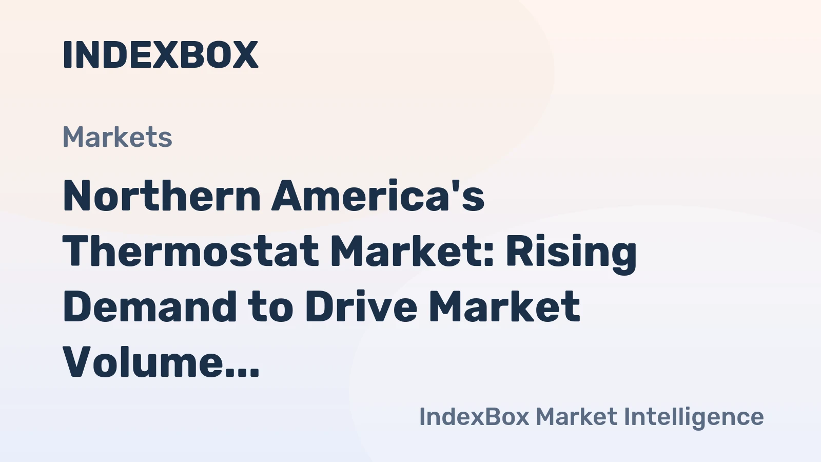 Northern America's Thermostat Market: Rising Demand to Drive Market Volume to 111M units and Market Value to $1.5B by 2035