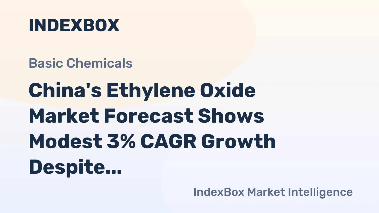 China's Ethylene Oxide Market Forecast Shows Modest 3% CAGR Growth Despite Recent Consumption Collapse