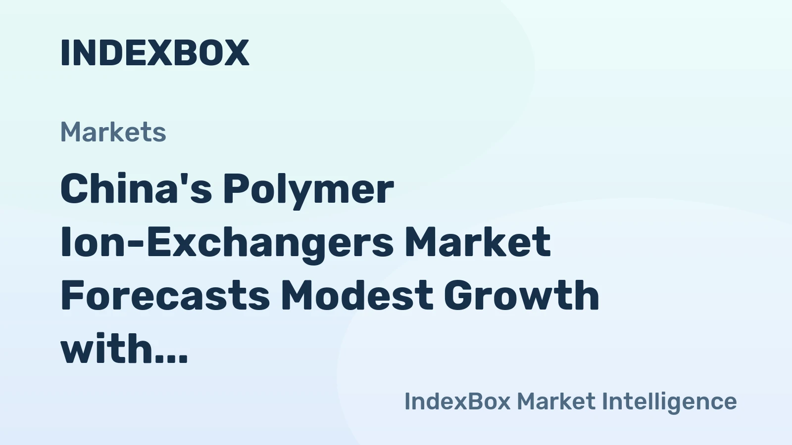 China's Polymer Ion-Exchangers Market Forecasts Modest Growth with a 1.6% CAGR in Value