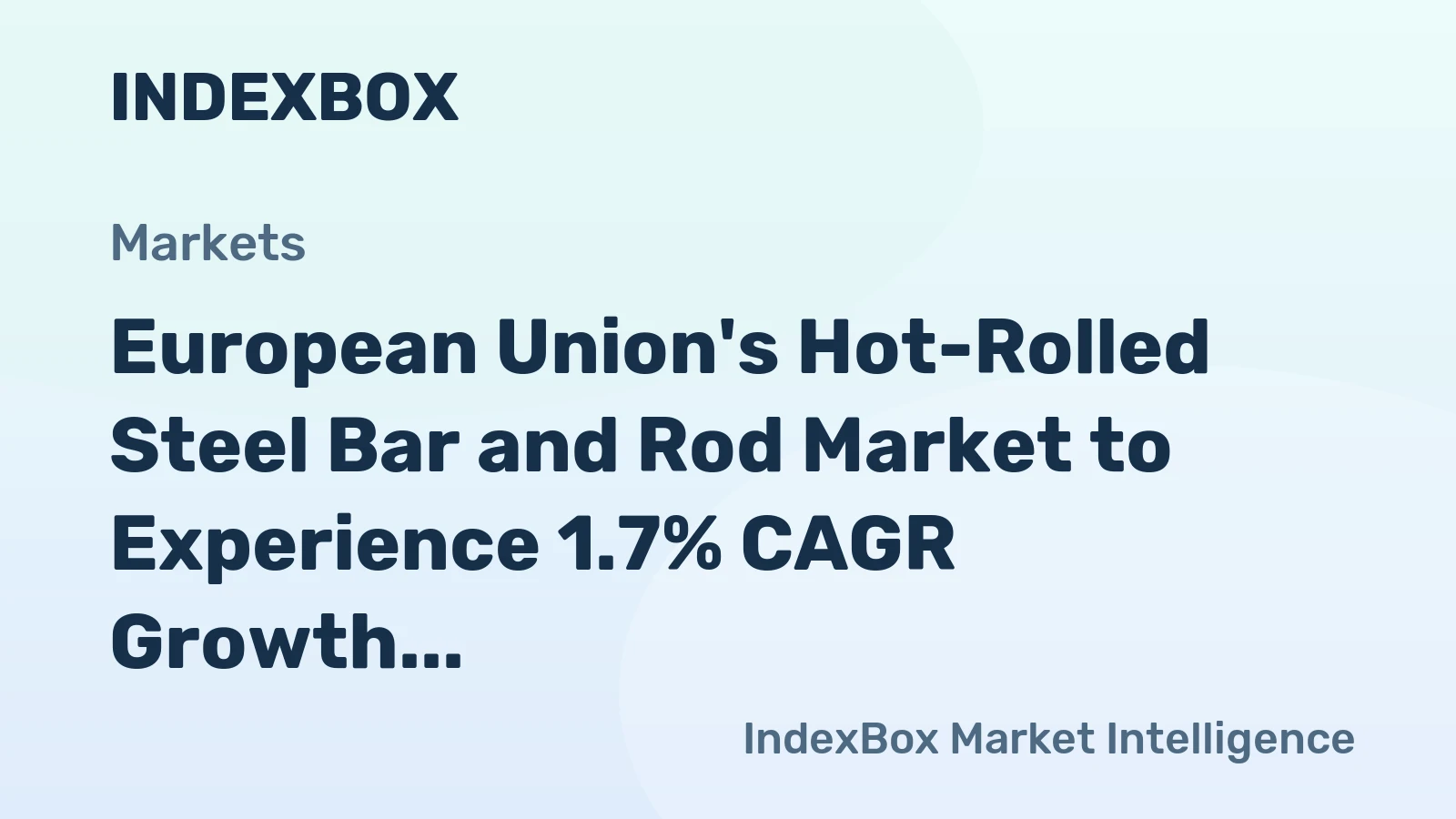 European Union's Hot-Rolled Steel Bar and Rod Market to Experience 1.7% CAGR Growth from 2024 to 2035