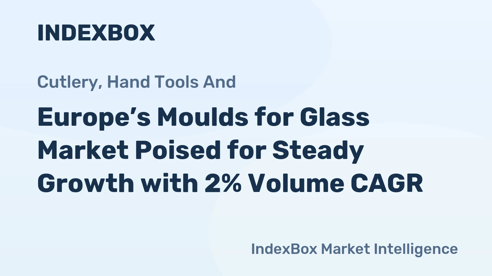 Europe’s Moulds for Glass Market Poised for Steady Growth with 2% Volume CAGR